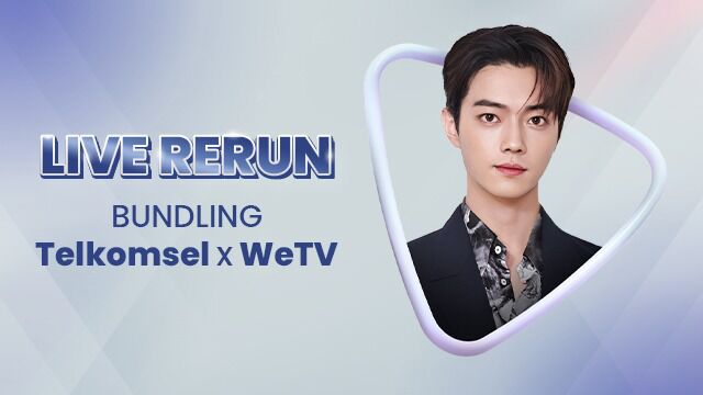 Live Rerun: Launching Bundling Telkomsel X WeTV with Xu Kai - Tonton Video HD Secara Daring - iflix