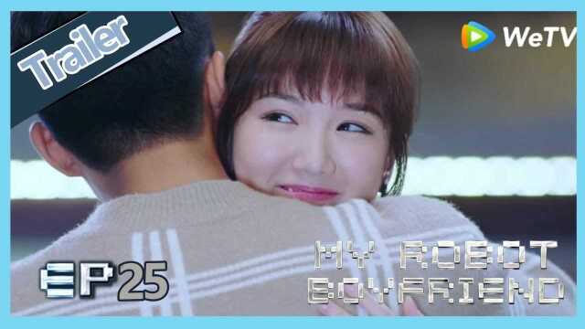 【ENG SUB】My Robot Boyfriend EP25 trailer Meng Yan celerbrate birthday ...