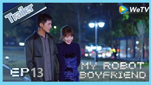 【ENG SUB】My Robot Boyfriend EP13 trailer Meng Yan and Mo Bai's first ...