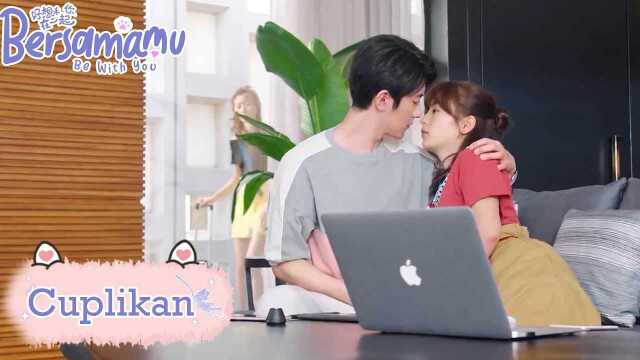 Be With You (Bersamamu) | Cuplikan EP15 Cinta Itu Penuh Kemesraan | 好想和 ...