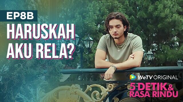EP08B: 5 Detik & Rasa Rindu - - Prilly Latuconsina,Bryan Domani,Adriani ...