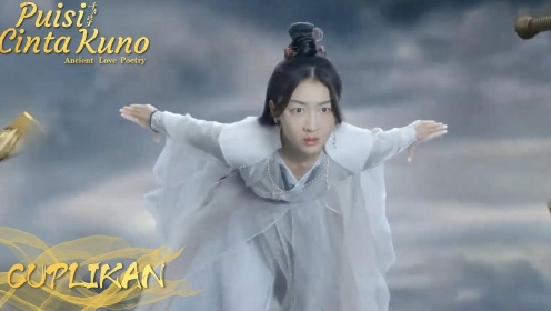 Ancient Love Poetry | Cuplikan EP11 Shang Gu Membasmi Siluman | 千古玦塵 ...