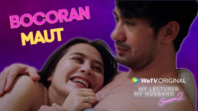 Bocoran Maut MLMH Season 2! | My Lecturer My Husband S2 - Tonton Video HD Secara Daring - WeTV