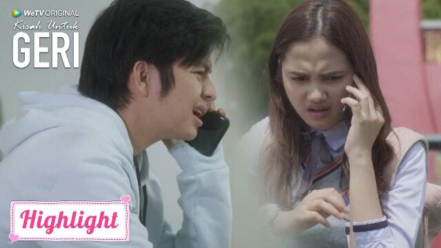 Kisah Untuk Geri | Highlight EP05 Menunjukkan Rasa Perhatian Yang Berbeda | WeTV Original - ชม ...