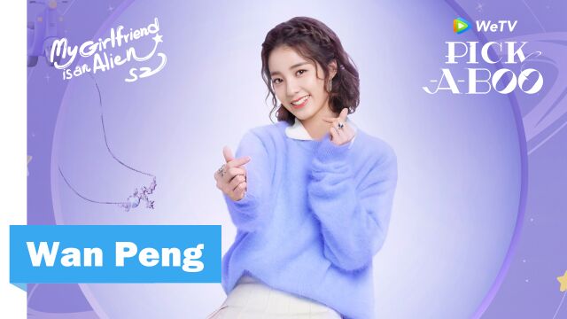 Wan Peng Talks About Her Growth In My Girlfriend is an Alien S2 And Shares Her Great Memory With ...