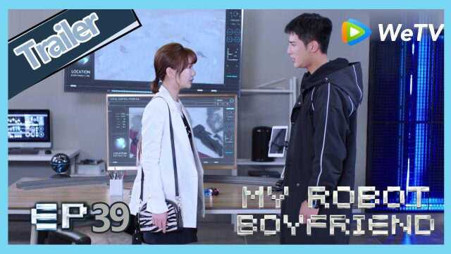 【ENG SUB】My Robot Boyfriend EP39 trailer Meng Yan cannot accept fall in ...