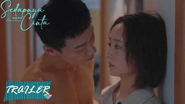 Trailer Delicious Romance (Sedapnya Cinta) | Li Chun, Baby Zhang, Naomi ...