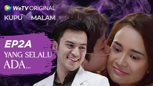 EP02A: Kupu Malam - Tonton Video HD Secara Daring - WeTV