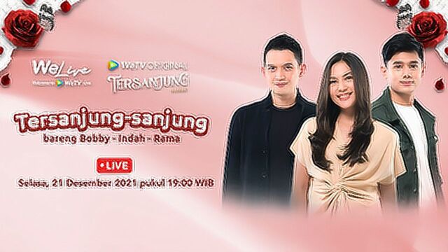 Rerun: WeLive "Tersanjung-sanjung bersama Bobby, Rama, dan Indah ...