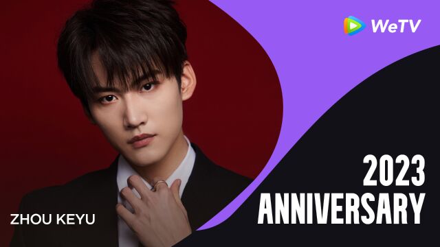 [WeTV 4th Anniversary] Greetings from Zhou Keyu! - Free - China - TV