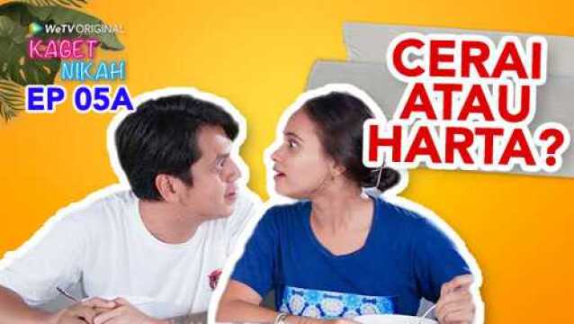 EP05A: Kaget Nikah - Tonton Video HD Secara Daring - iflix