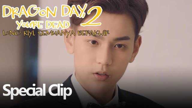 Dragon Day, You're Dead 2 (Long Riyi, Semuanya Berakhir) | Clip 17 | 龙日 ...