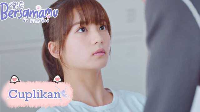 Be With You (Bersamamu) | Cuplikan EP03 Karena Aku Membutuhkanmu | 好想和 ...