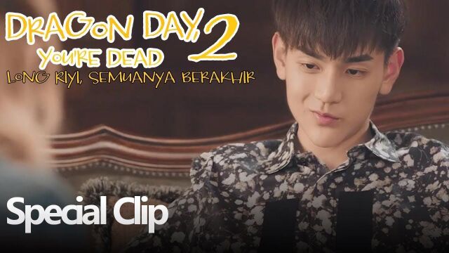 Dragon Day, You're Dead 2 (Long Riyi, Semuanya Berakhir) | Clip 7 | 龙日一 ...