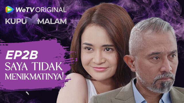 EP02B: Kupu Malam - Tonton Video HD Secara Daring - WeTV