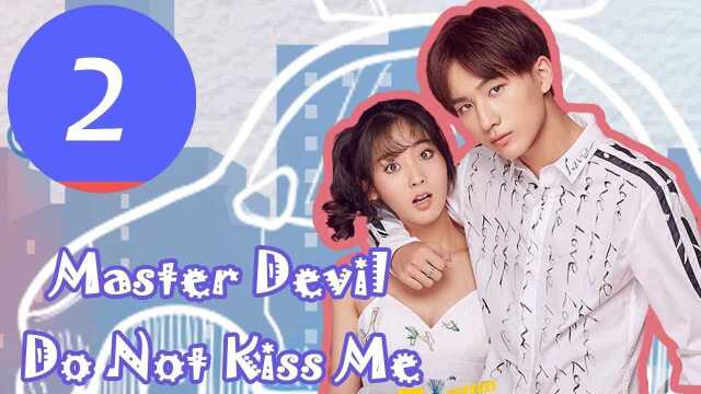 【ENG SUB】《Master Devil Do Not Kiss Me S1》EP02——Starring: Li Hong Yi, Xing Fei, Fu Long Fei ...