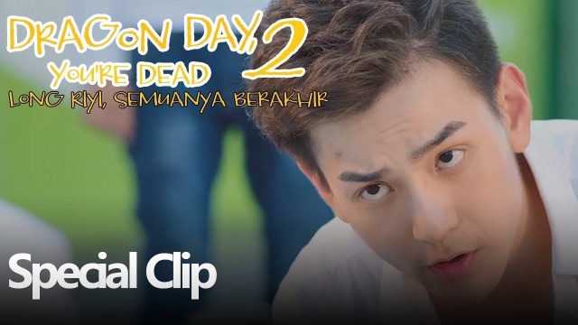 Dragon Day, You're Dead 2 (Long Riyi, Semuanya Berakhir) | Clip 33 | 龙日 ...